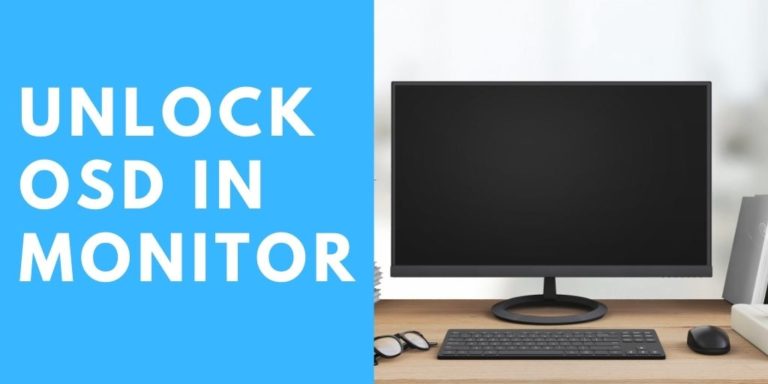 How Do I Unlock OSD On My Monitor? Guide & Tips