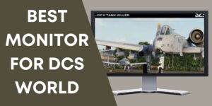 Top 5 Best Monitor For DCS World - Buying Guide 2022